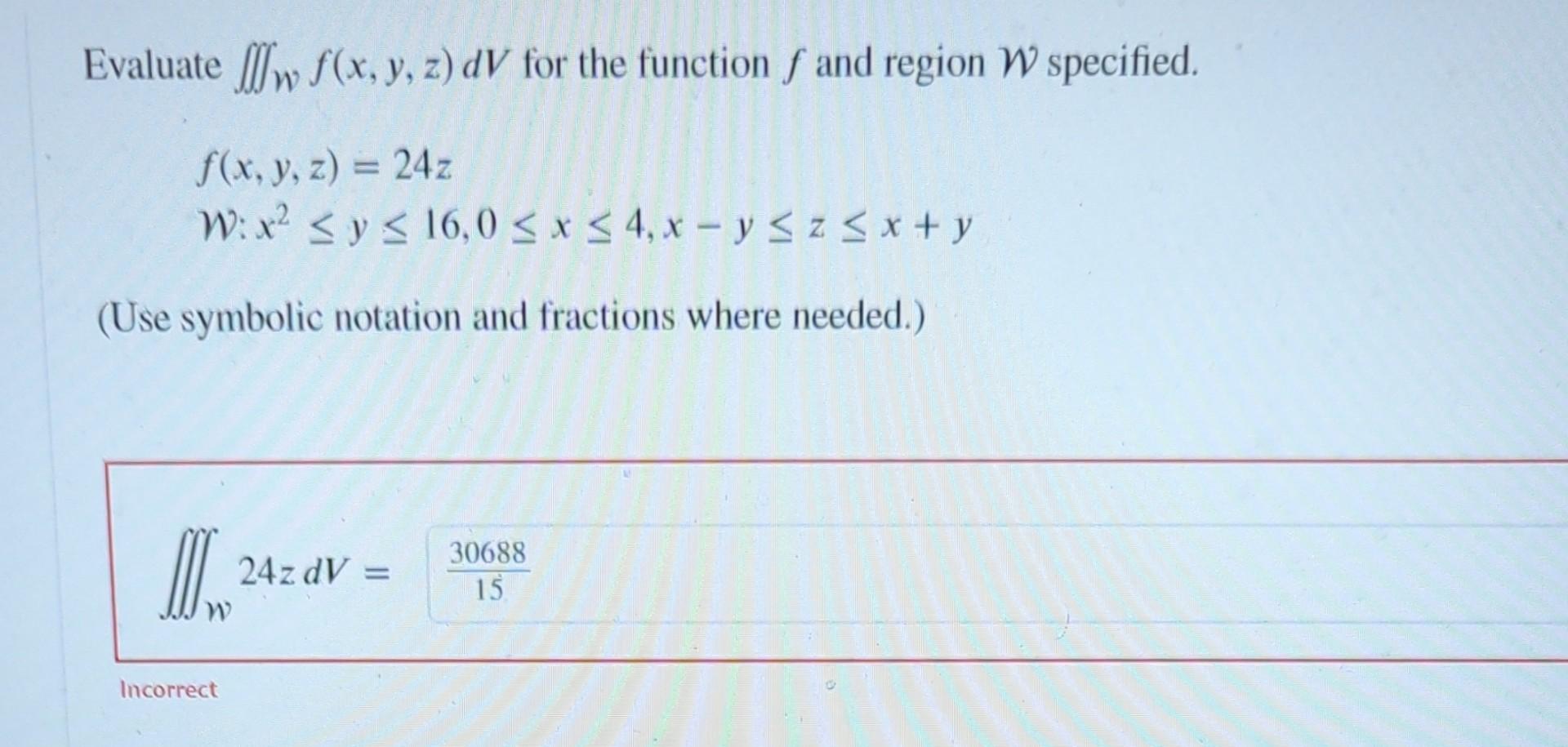Solved Evaluate ∭Wf(x,y,z)dV for the function f and region W | Chegg.com
