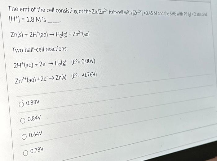 Solved The emf of the cell consisting of the Zn/Zn²+ | Chegg.com