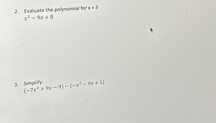 Solved 2. Evaluate the polynomial for x=3 x2−9x+8 | Chegg.com