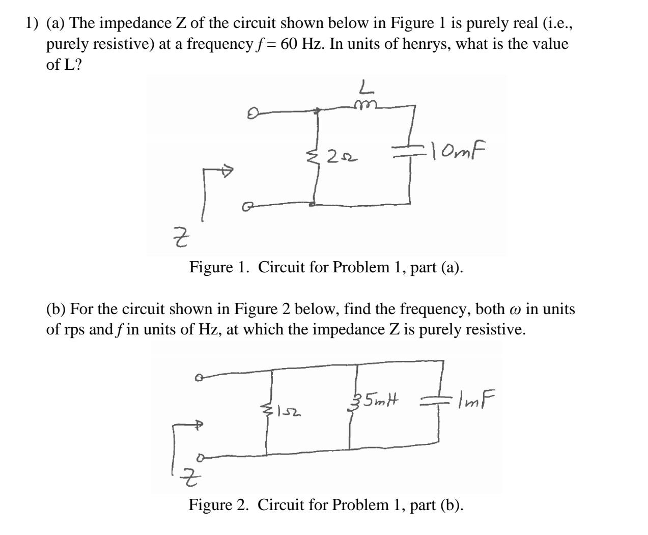 Solved 1) (a) The impedance Z of the circuit shown below in | Chegg.com