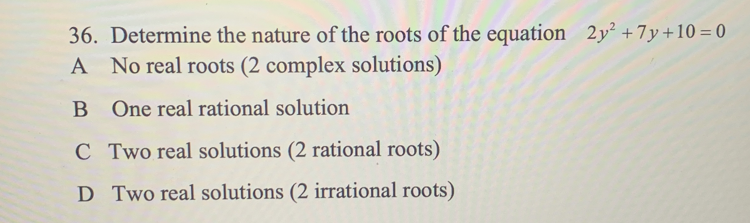 Solved Determine the nature of the roots of the equation | Chegg.com