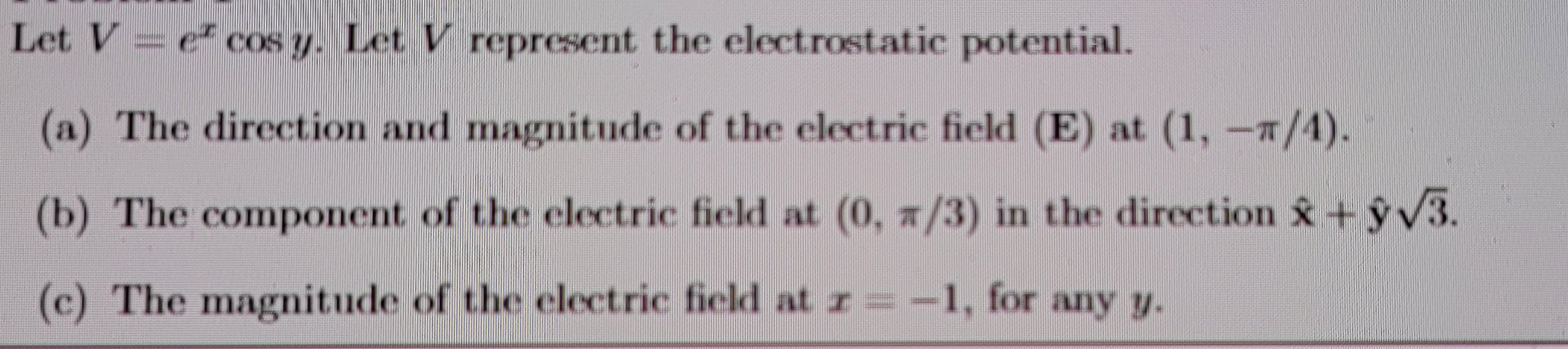 Solved Let V=excosy. ﻿Let V ﻿represent the electrostatic | Chegg.com