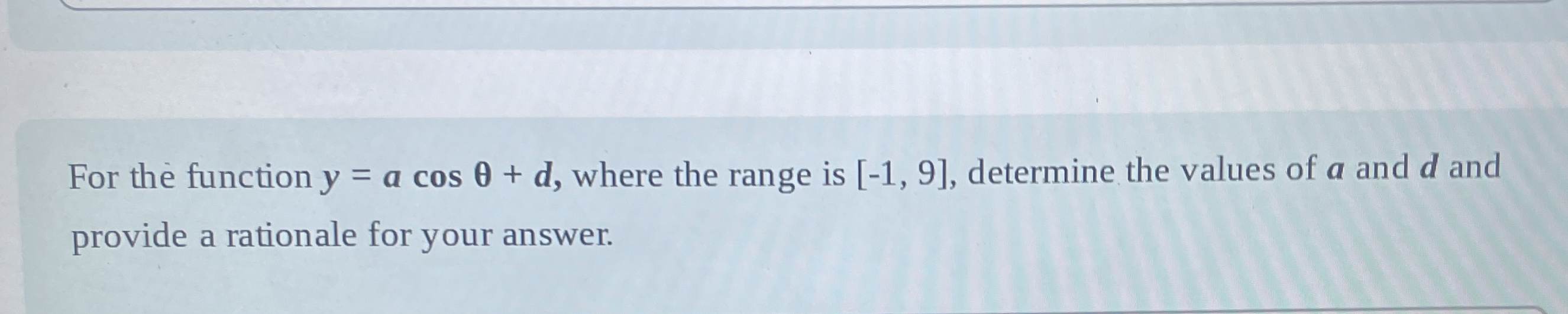 Solved For the function y=acosθ+d, ﻿where the range is | Chegg.com