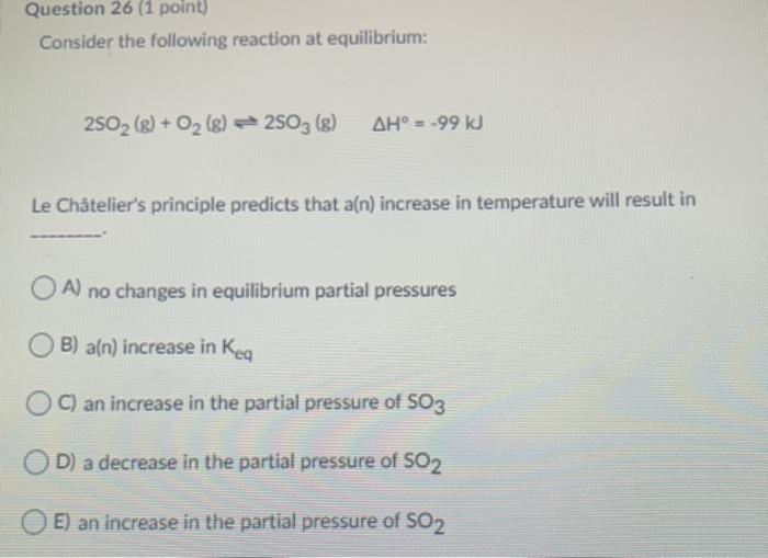 Solved Question 26 (1 point) Consider the following reaction | Chegg.com