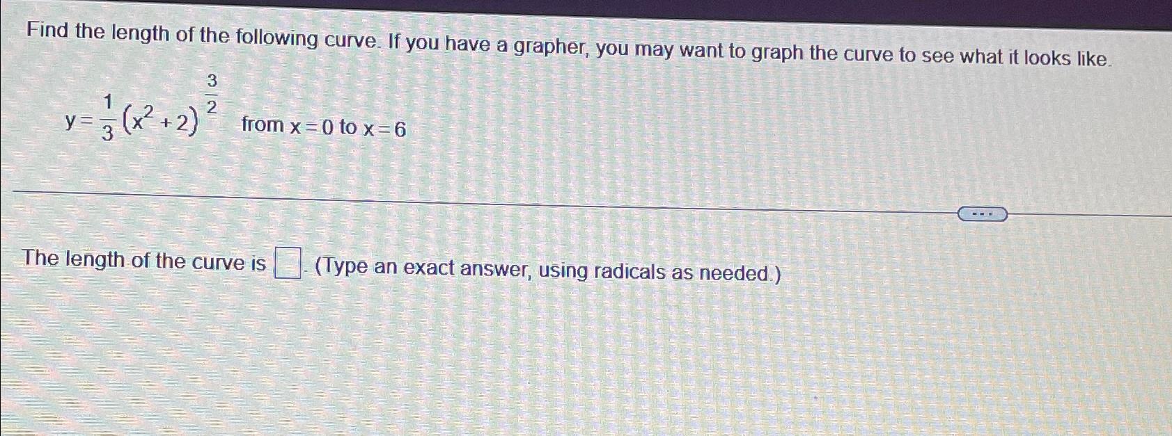 Solved Find the length of the following curve. If you have a | Chegg.com