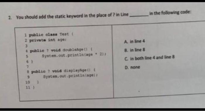Solved 2. You should add the static keyword in the place of | Chegg.com