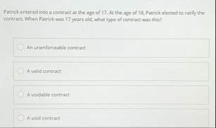 Solved Patrick entered into a concract at the age of 17 . | Chegg.com