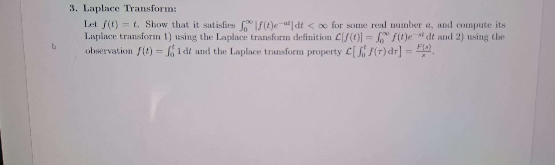 Solved 3. Laplace Transform: Let f(t)=t. Show that it | Chegg.com