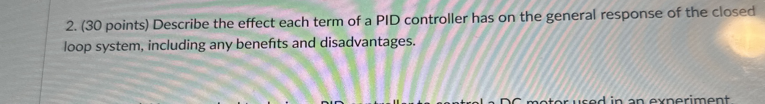 Solved ( 30 ﻿points) ﻿Describe the effect each term of a PID | Chegg.com