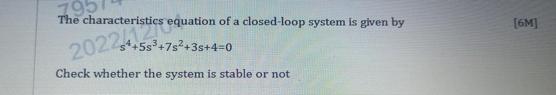 Solved The characteristics equation of a closed-loop system | Chegg.com