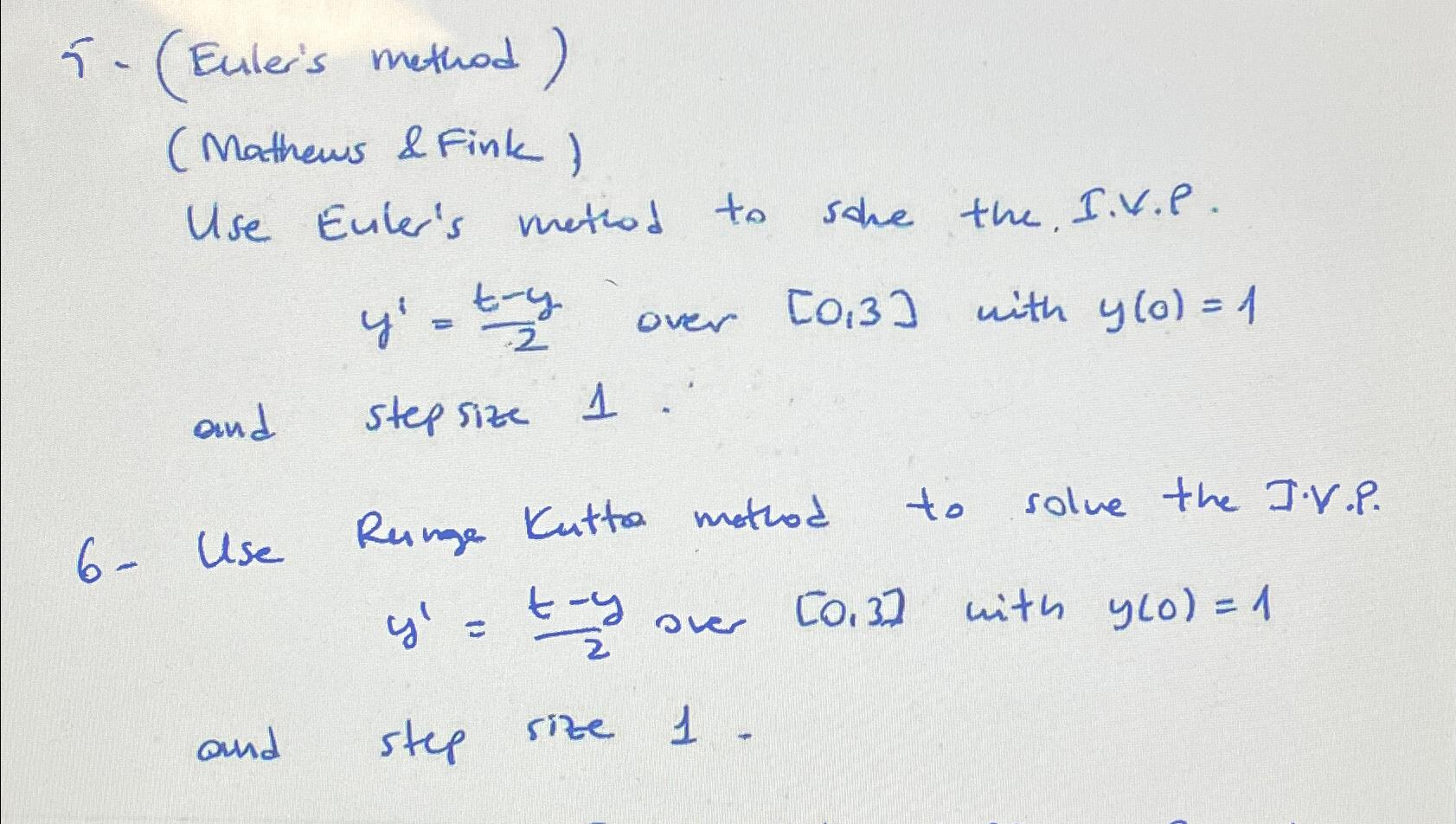 Solved 5-(Euler's method)(Matheus & Fink )Use Euler's matiod | Chegg.com