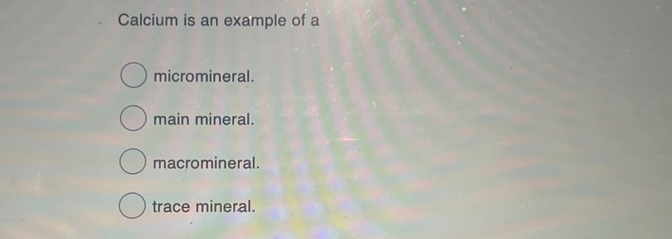 Solved Calcium is an example of amicromineral.main | Chegg.com