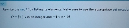 Solved Rewrite the set O ﻿by listing its elements. Make sure | Chegg.com