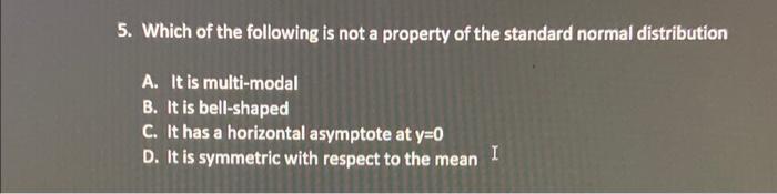 Solved 5. Which of the following is not a property of the | Chegg.com