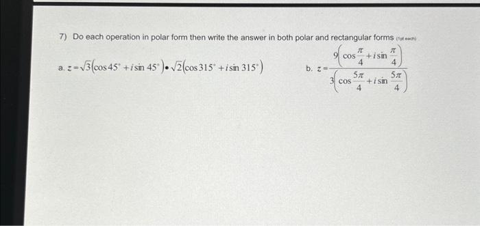 Solved 7) Do each operation in polar form then write the | Chegg.com