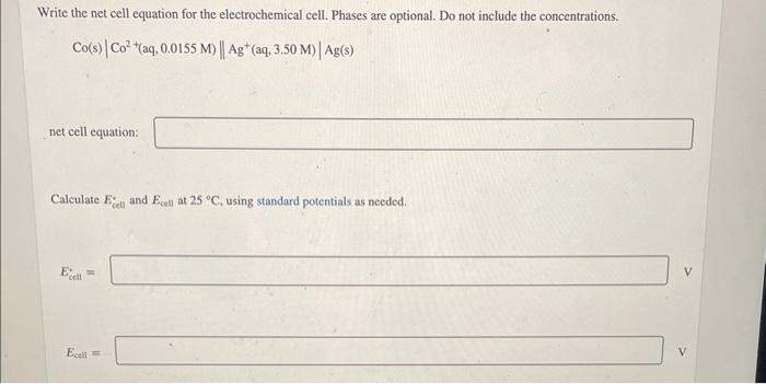 Solved Write the net cell equation for the electrochemical | Chegg.com