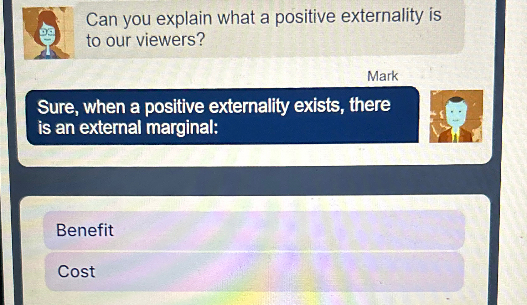 Solved Can You Explain What A Positive Externality Is To Our