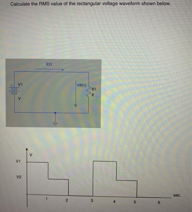 Solved Calculate the RMS value of the rectangular voltage | Chegg.com