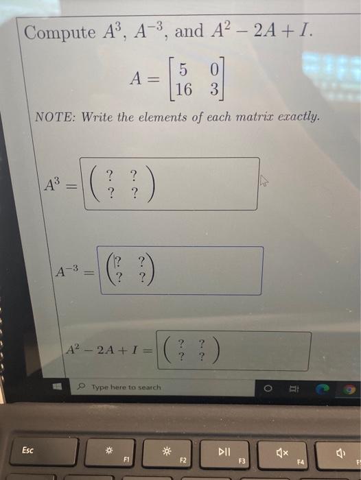 Solved Compute A?, A-3, and A2 – 2A +1. A= 5 01 16 3 NOTE: | Chegg.com