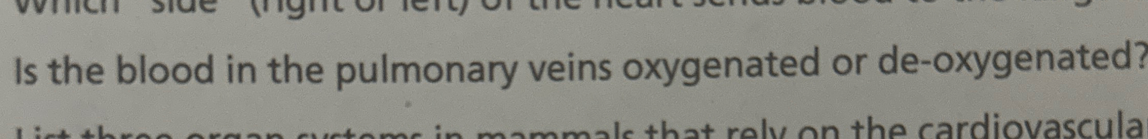 Solved Is the blood in the pulmonary veins oxygenated or | Chegg.com