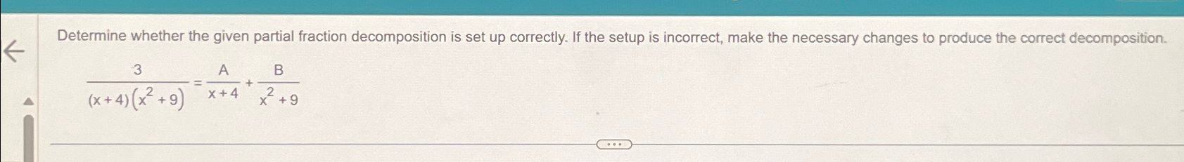 Solved Determine whether the given partial fraction | Chegg.com