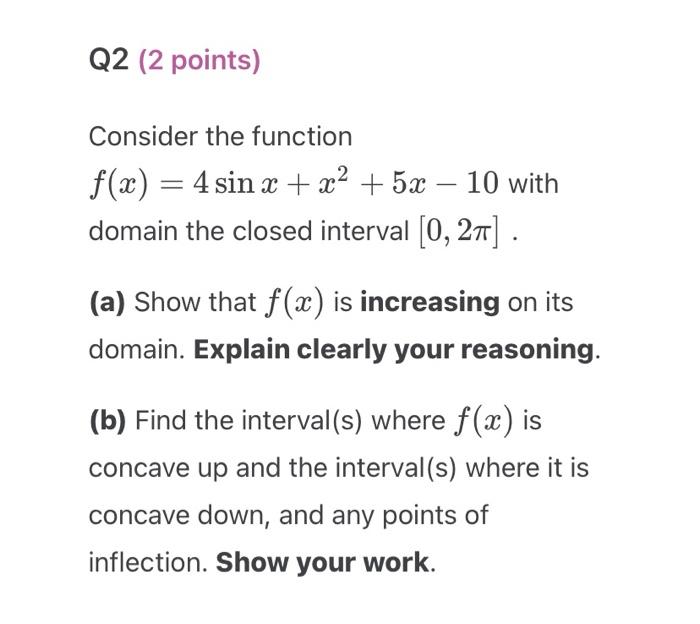 Solved Consider the function f(x)=4sinx+x2+5x−10 with domain | Chegg.com