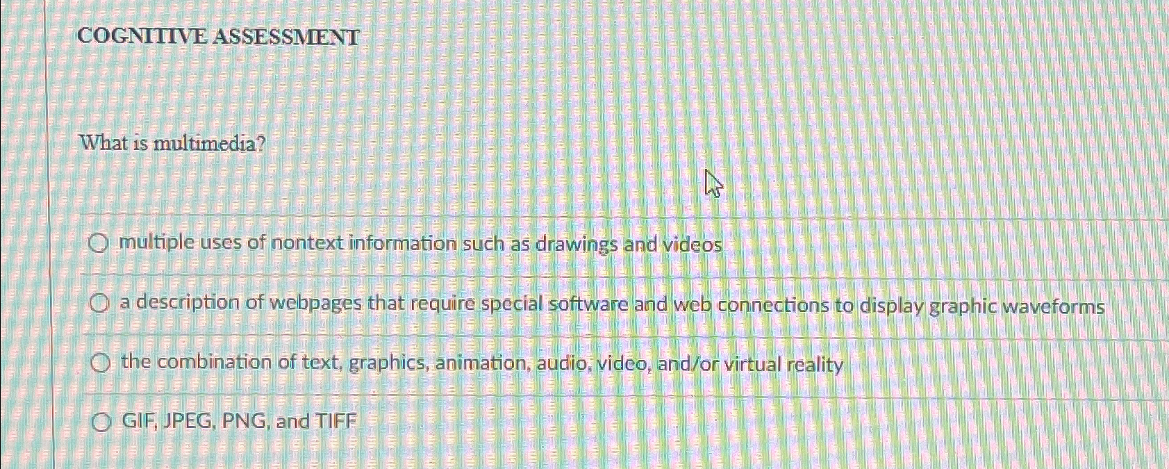 Solved COGNITIVE ASSESSMENTWhat is multimedia?multiple uses | Chegg.com