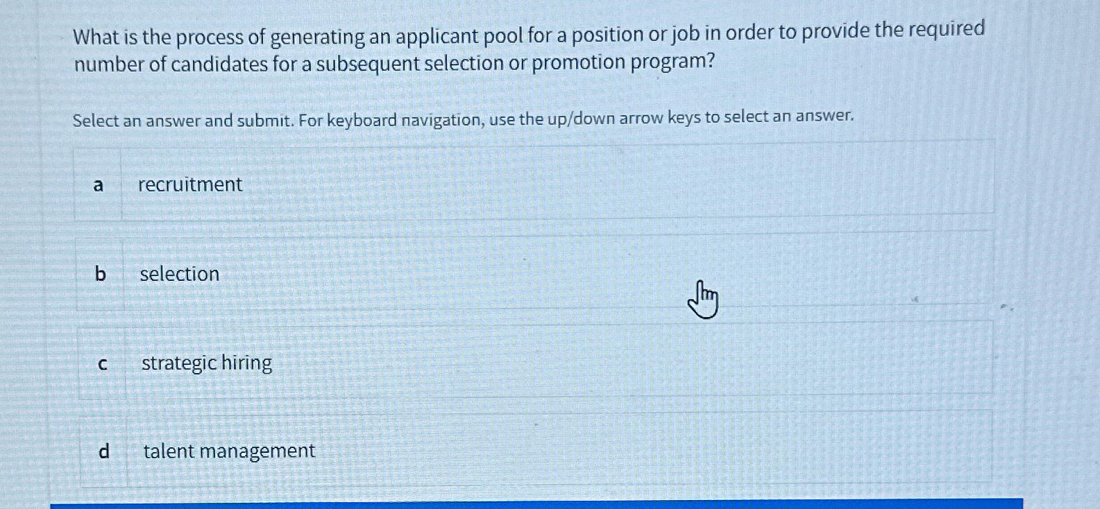 Solved What is the process of generating an applicant pool | Chegg.com