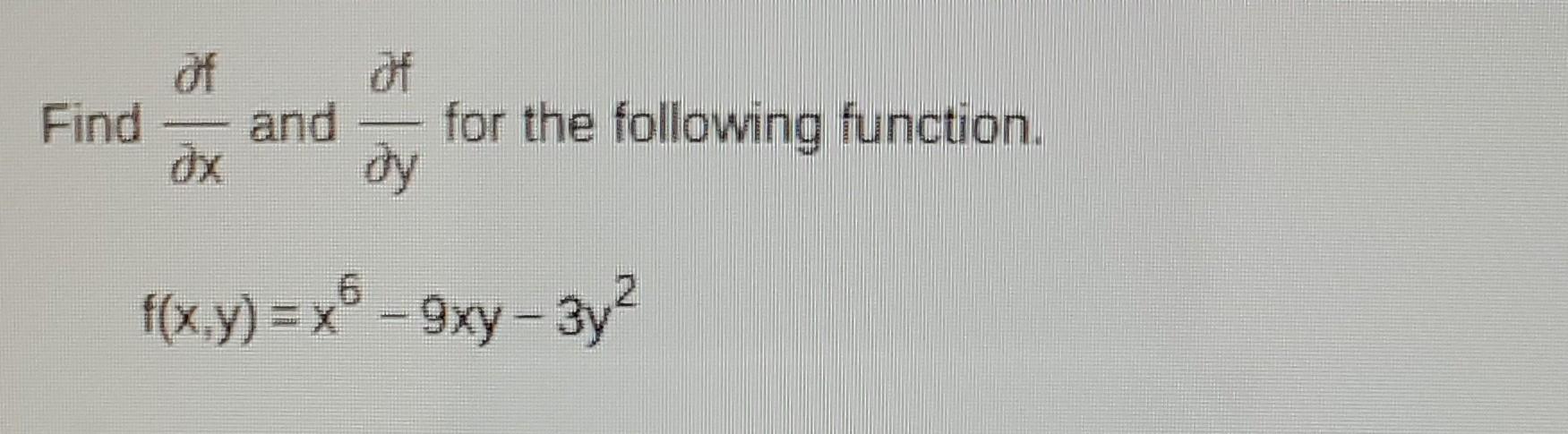 Solved Find ∂x∂f and ∂y∂f for the following function. | Chegg.com