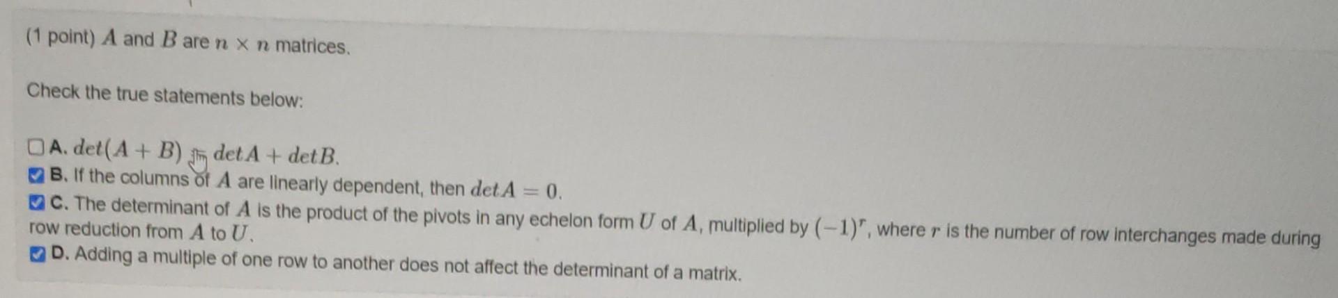 Solved (1 point) A and B are n×n matrices. Check the true | Chegg.com