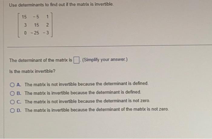 Solved Use determinants to find out if the matrix is | Chegg.com