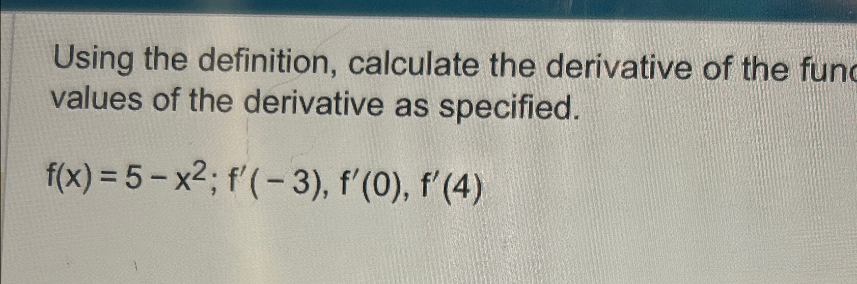 Solved Using the definition, calculate the derivative of the | Chegg.com