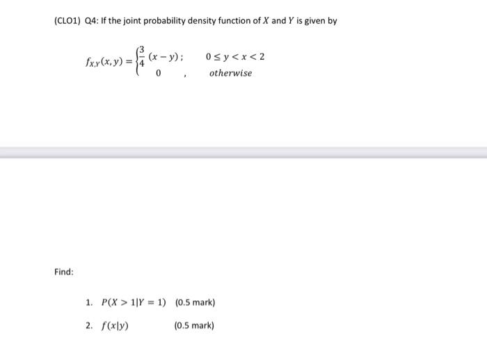 Solved (CLO1) Q4: If the joint probability density function | Chegg.com