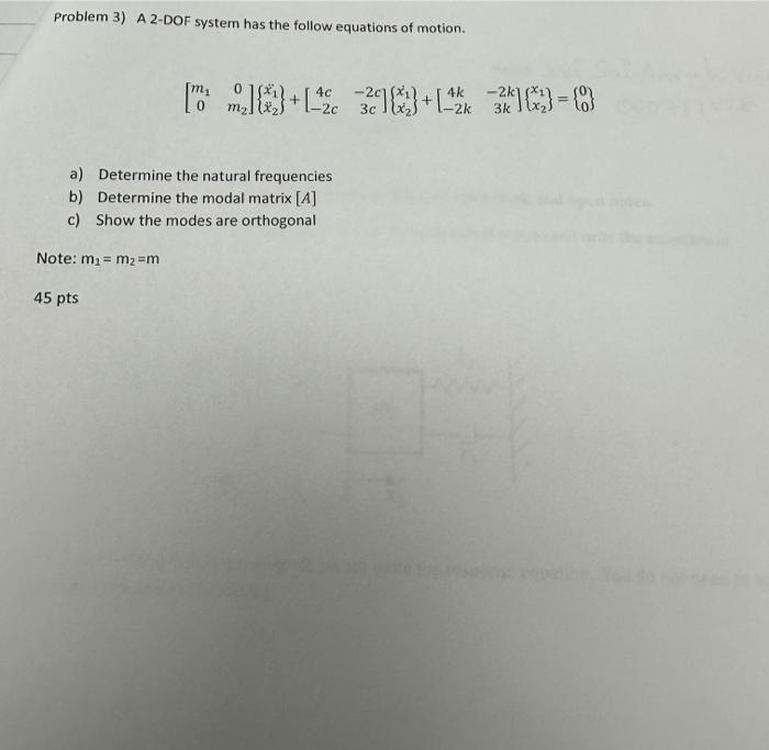 Solved Problem 3) A 2-DOF system has the follow equations of | Chegg.com