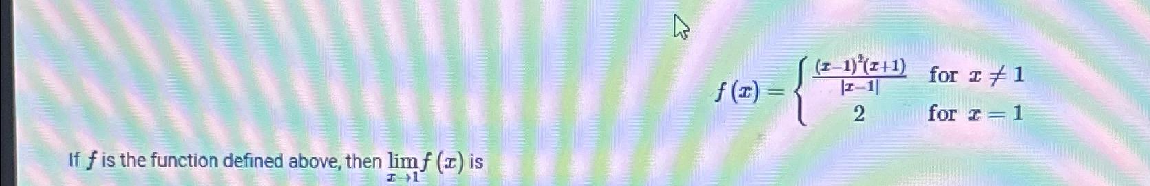 Solved f(x)={(x-1)2(x+1)|x-1| for x≠12 for x=1If f ﻿is the | Chegg.com
