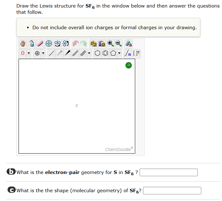 Solved Draw the Lewis structure for SF6 ﻿in the window below | Chegg.com