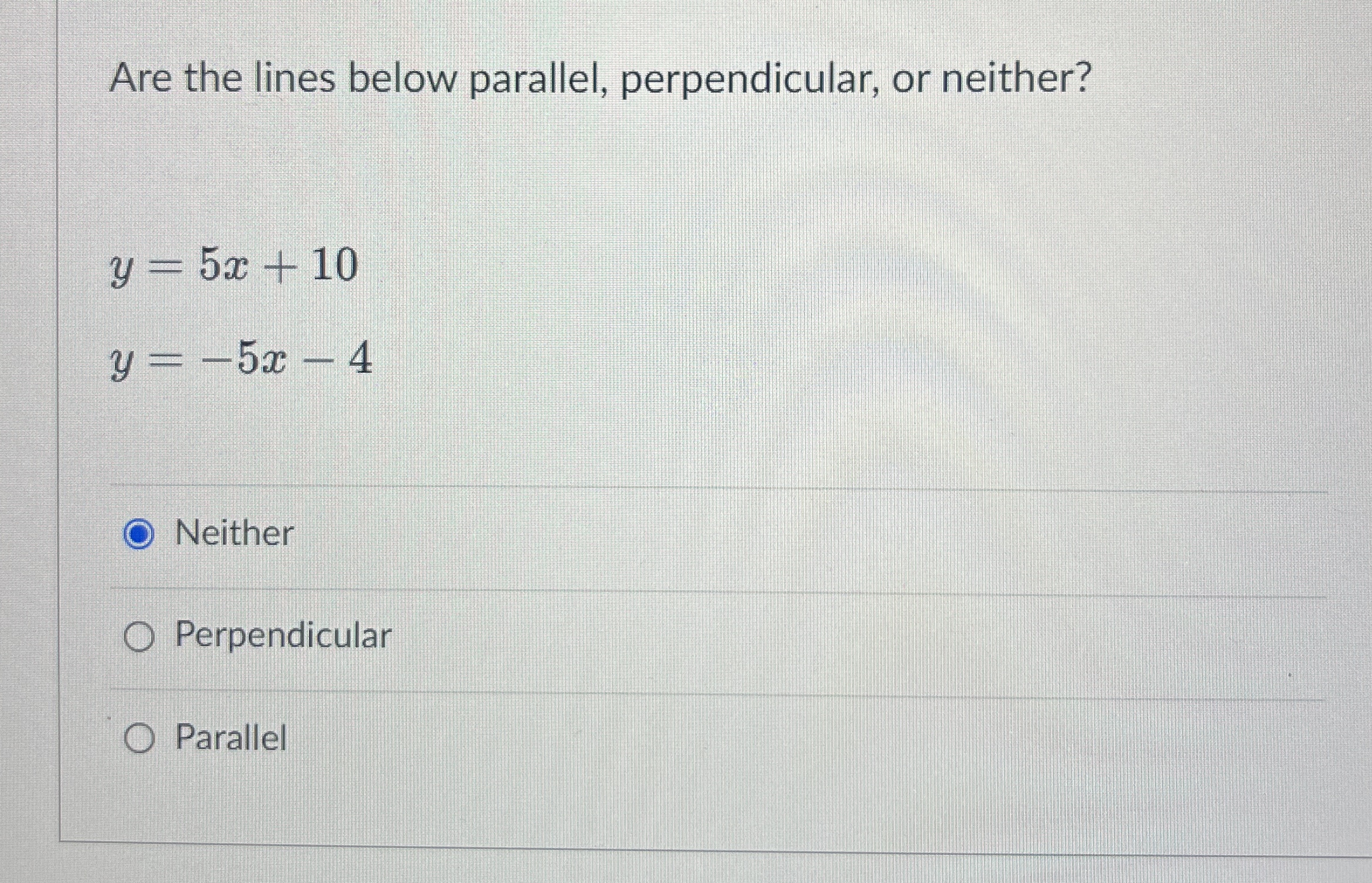 Solved Are the lines below parallel, perpendicular, or | Chegg.com