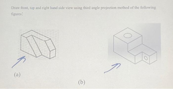 Solved Draw front, top and right hand side view using third | Chegg.com