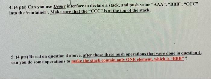 Solved 4. (4 pts) Can you use Deque interface to declare a | Chegg.com