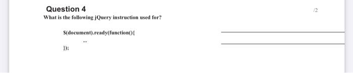 Solved 12 Question 4 What is the following jQuery | Chegg.com