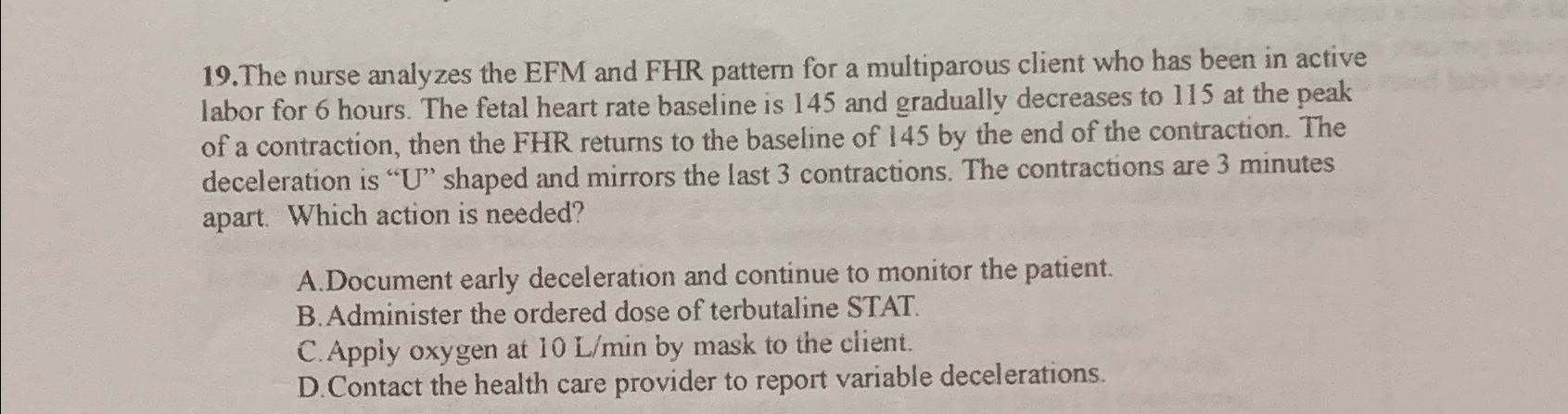 Solved 19.The nurse analyzes the EFM and FHR pattern for a | Chegg.com