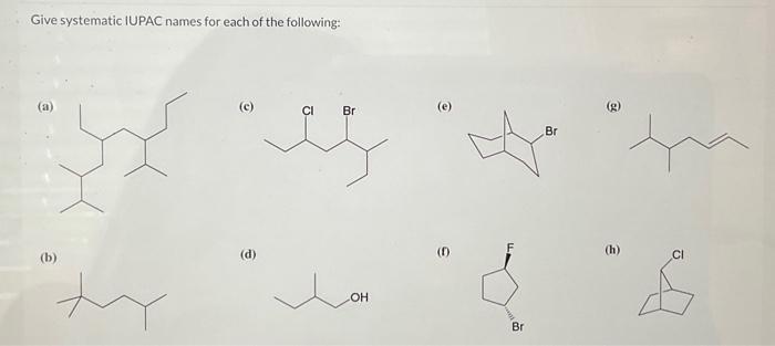 Solved Give systematic IUPAC names for each of the | Chegg.com