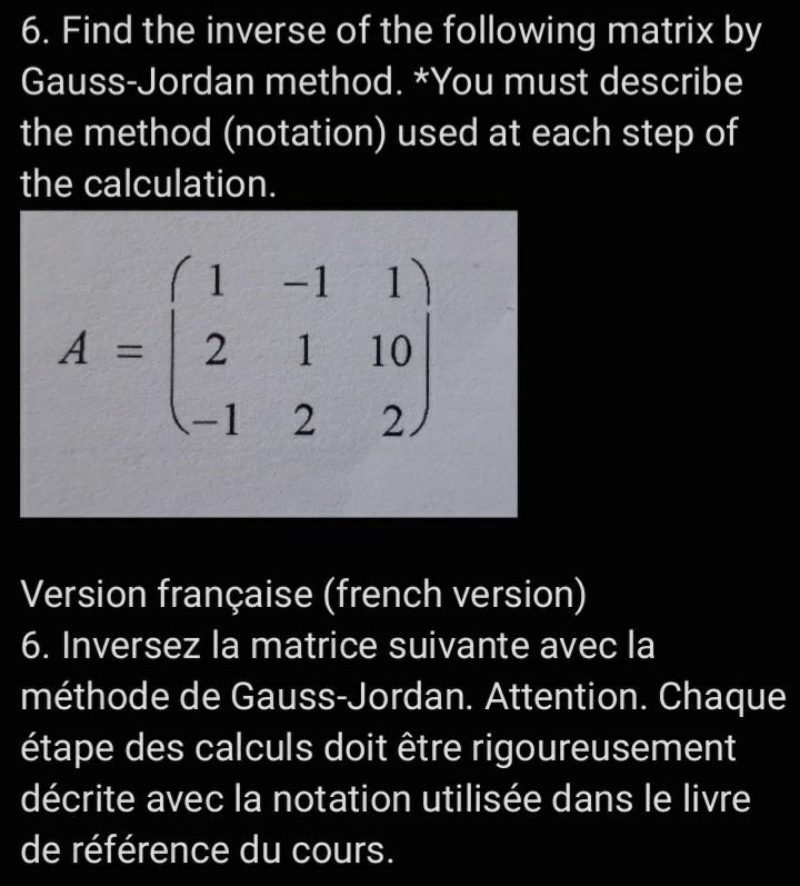 Solved 6. Find the inverse of the following matrix by | Chegg.com