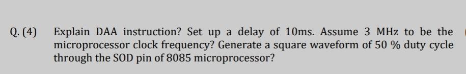 Solved Q. (4) Explain DAA instruction? Set up a delay of | Chegg.com