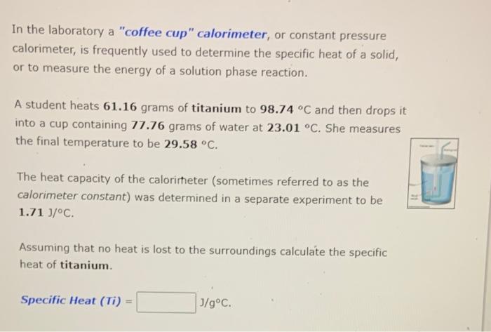 Solved In the laboratory a "coffee cup" calorimeter, or | Chegg.com