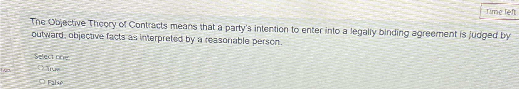 Solved Time leftThe Objective Theory of Contracts means that | Chegg.com