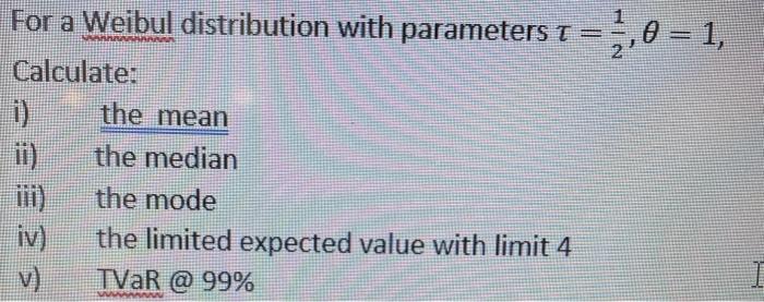 Solved For A Weibul Distribution With Parameters T 3 0