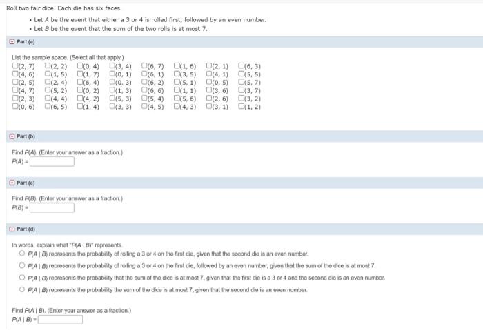 [Solved]: Roll two fair dice. Each die has six faces. - Let