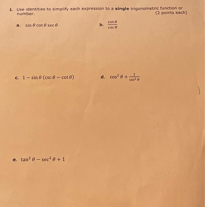 Solved 1. Use identities to simplify each expression to a | Chegg.com