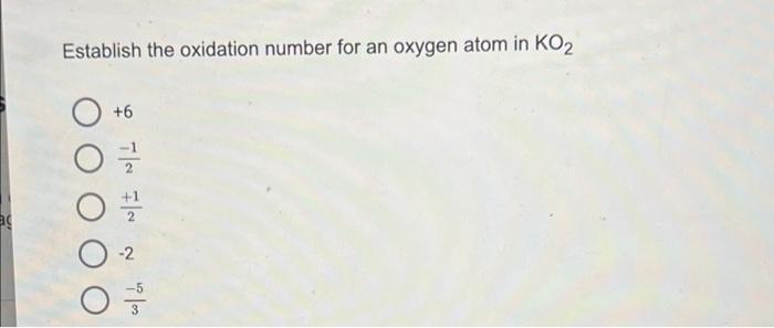 Solved Establish the oxidation number for an oxygen atom in | Chegg.com
